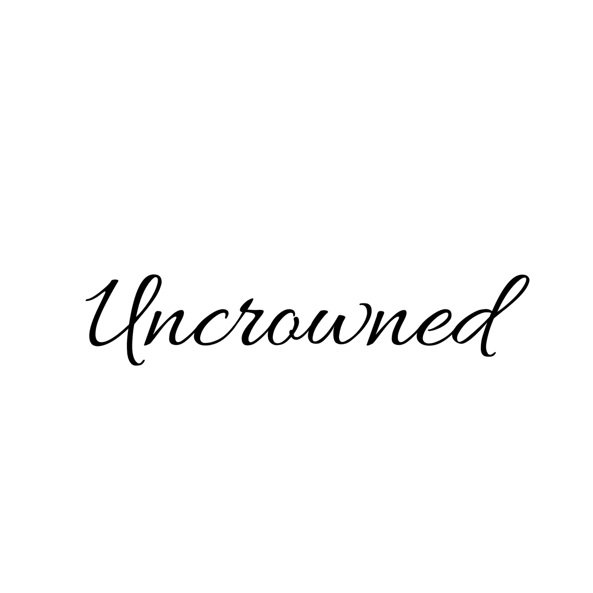 Uncrowned – We’ll be open real soon!